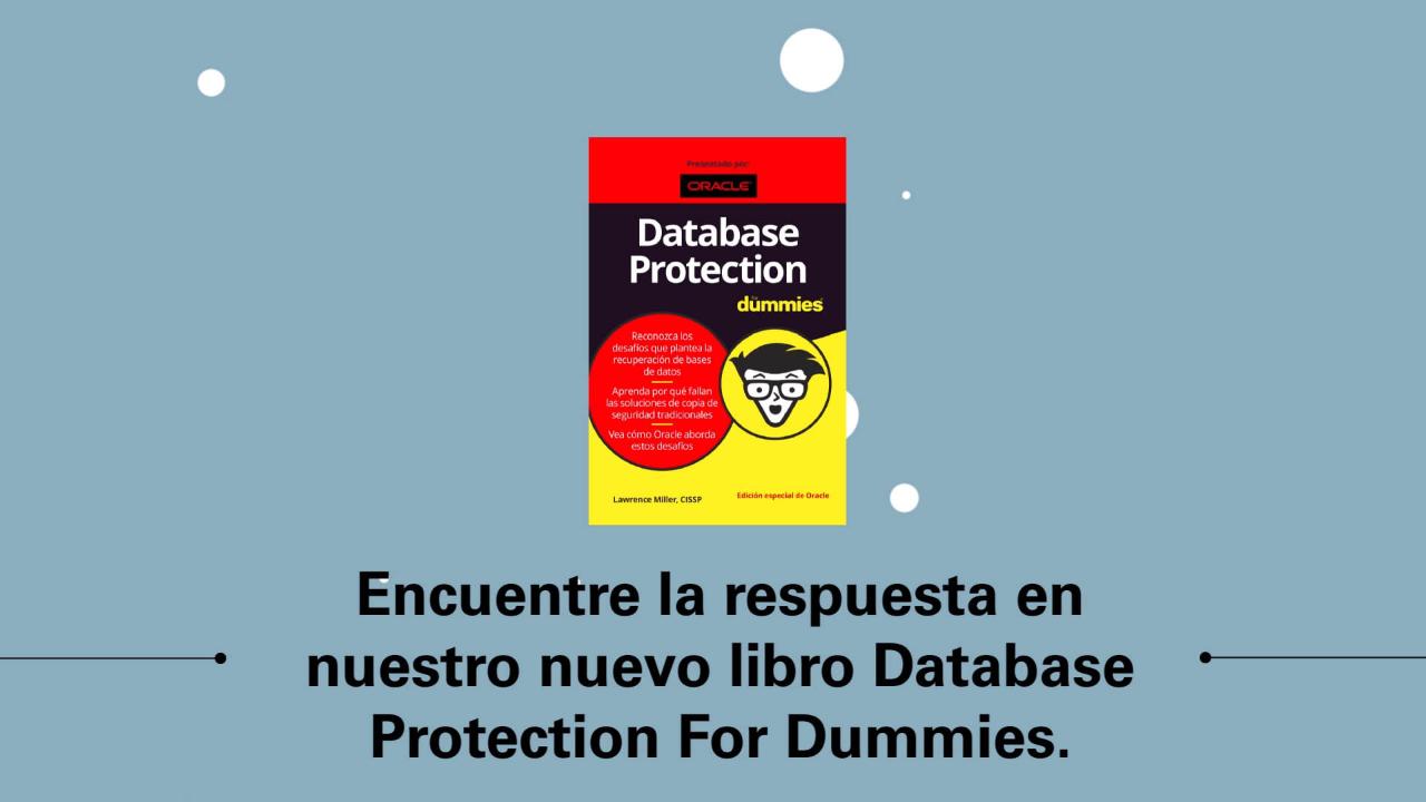 Database Protection for Dummies: Edición especial de Oracle - Video ... Database Protection for Dummies: Edición especial de Oracle - Video ...
